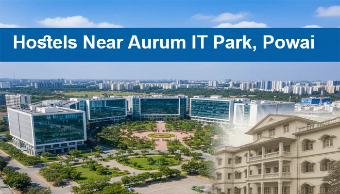 Best Hostels for Female IT Employees Near Aurum IT Park, Powai Mumbai