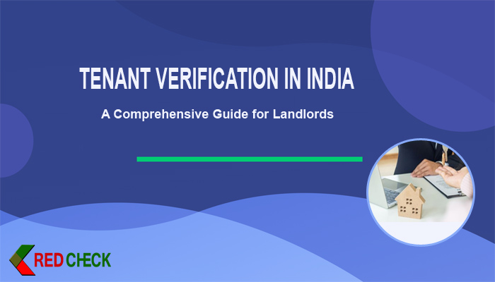 Tenant Verification in India-A Comprehensive Guide for Landlords